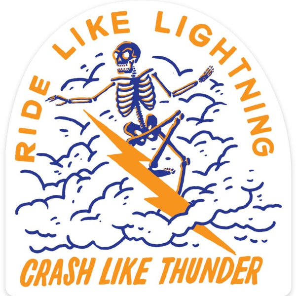 If You Ride Like Lightning Youre Gonna Crash Like Thunder